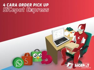 4 Cara Order Pick Up Pengiriman SiCepat Express - Cekresi.com