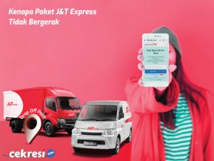 Kenapa Paket J&T Express Tidak Bergerak - Cekresi.com